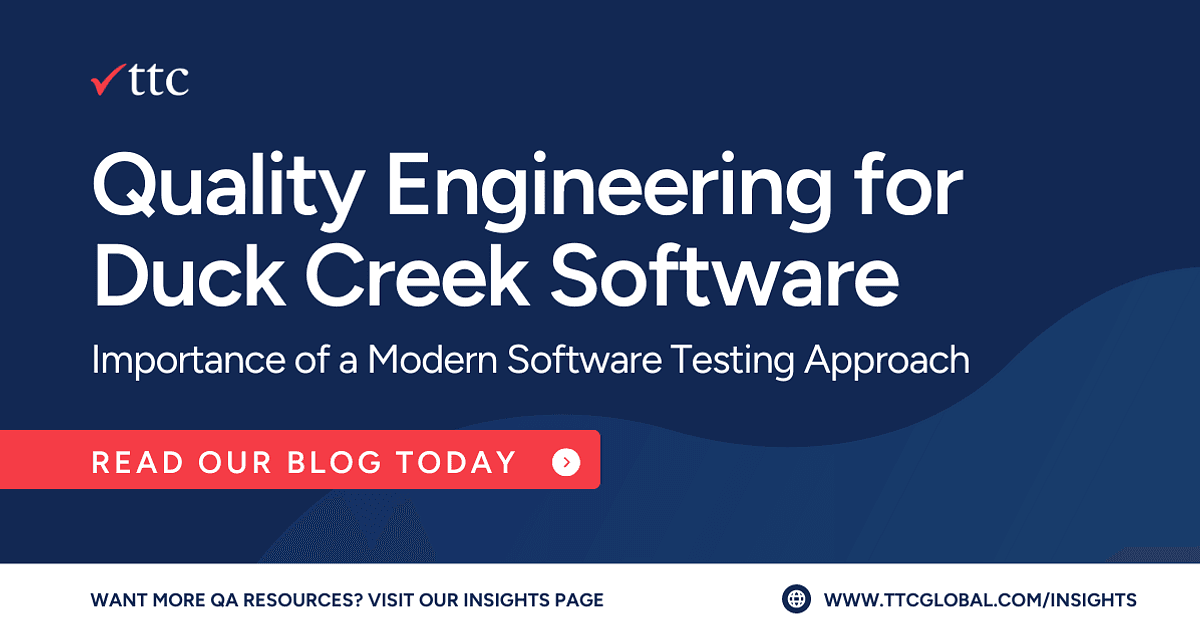 Quality Engineering for Duck Creek Software | TTC Global