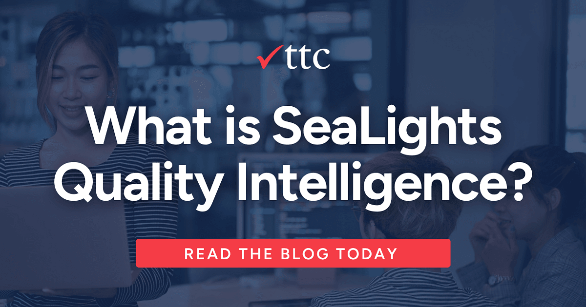 What Is SeaLights Quality Intelligence? | TTC Global