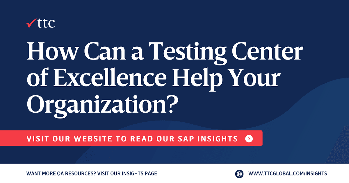 How Can a Testing Center of Excellence Help Your Organization? | TTC Global