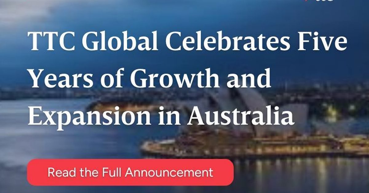 TTC Global Celebrates Five Years of Growth and Expansion in Australia ...